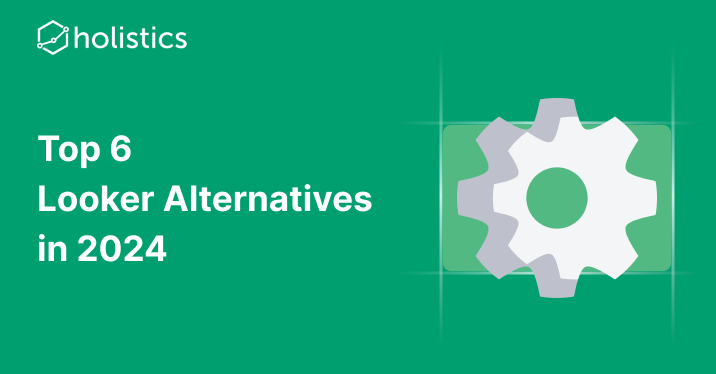 The Best Alternatives To Looker (Updated)
