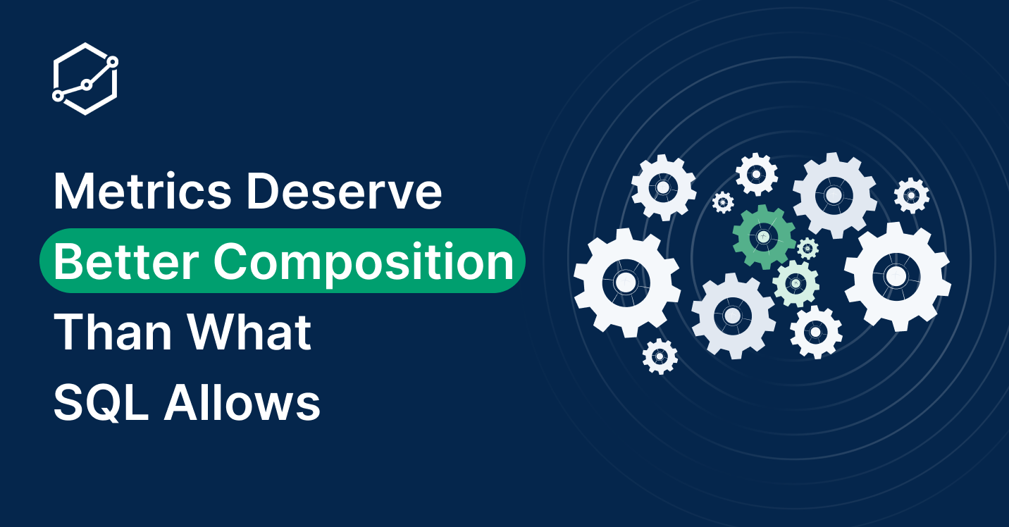 Metrics Deserve Better Composition Than What SQL Allows