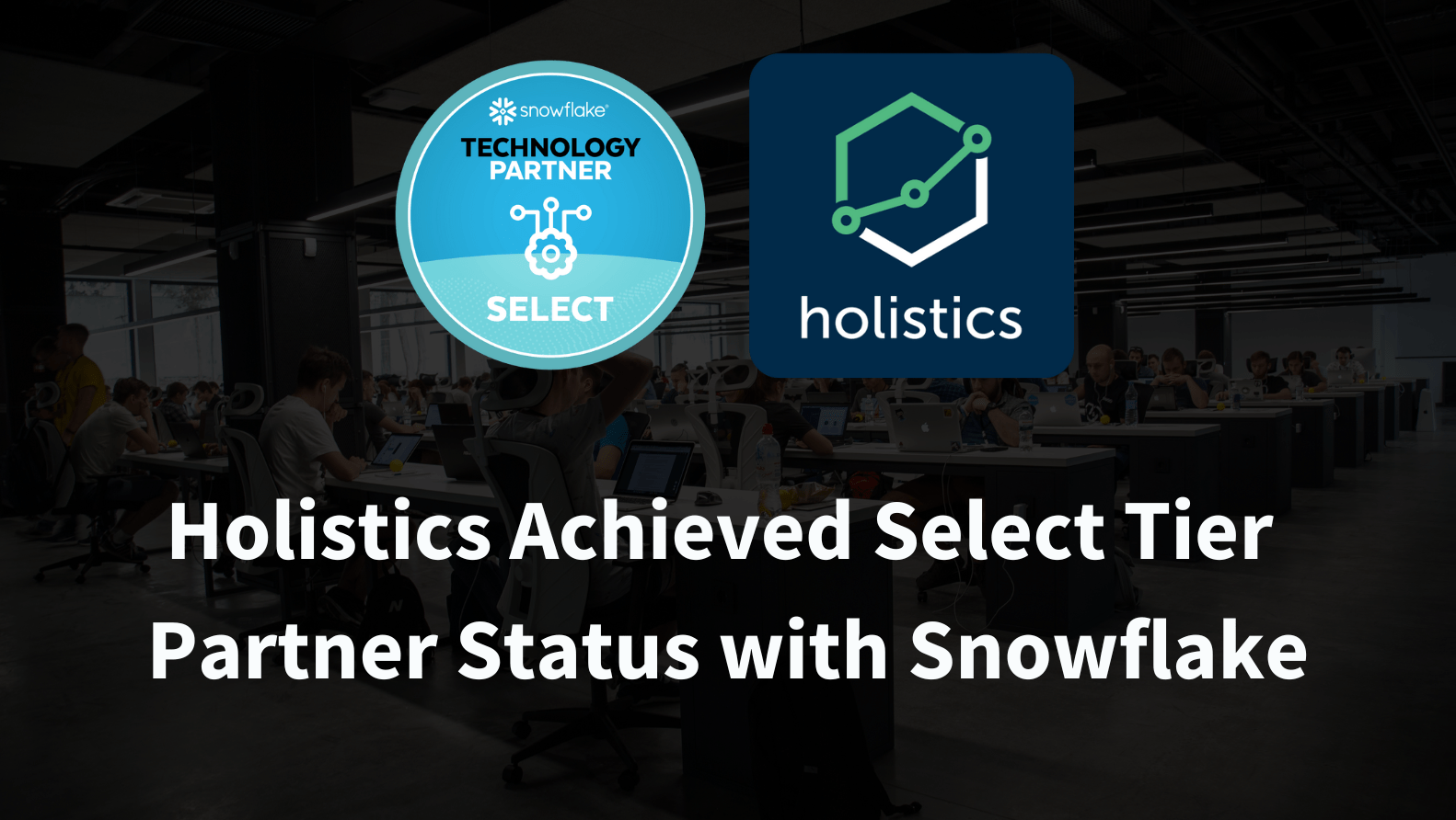Press Release: Holistics Achieved Select Tier Partner Status with Snowflake